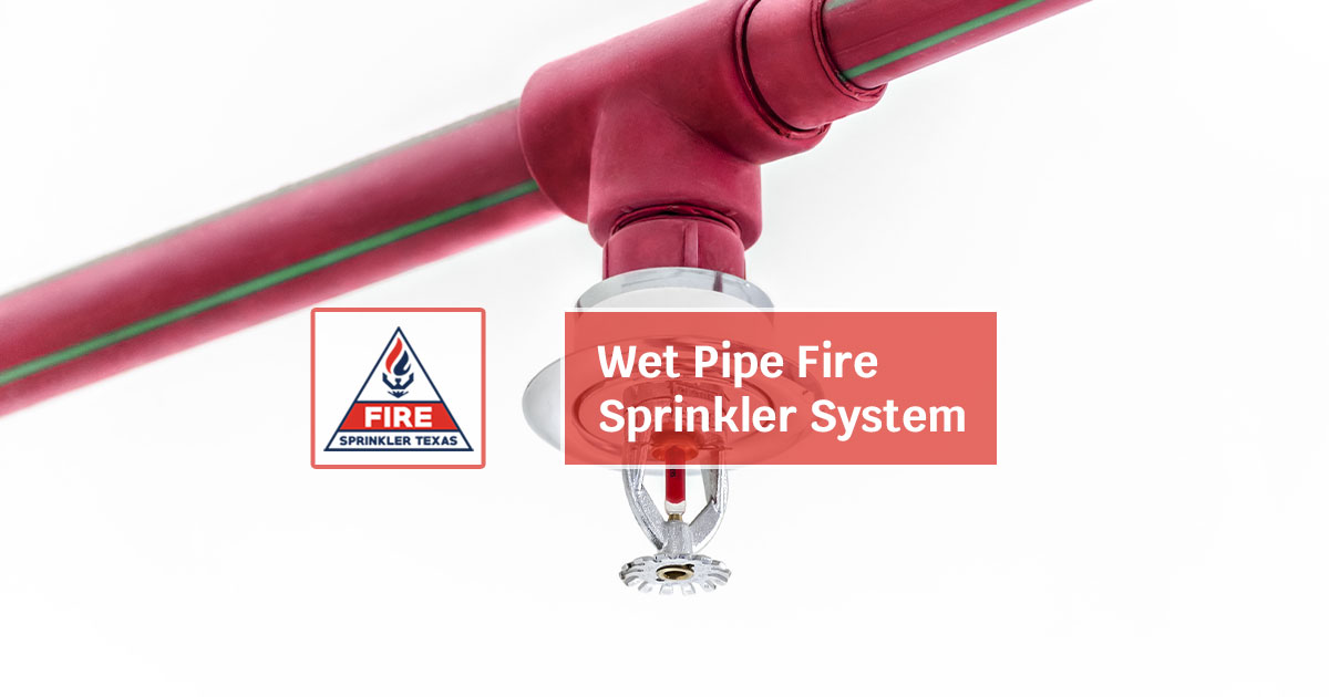 Wet Pipe Fire Sprinkler Systems in Houston,TX | Fire Sprinkler Texas