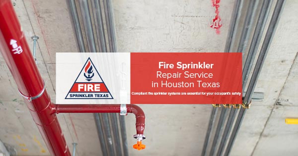 Professional Fire Sprinkler Repair Service in Houston, Texas